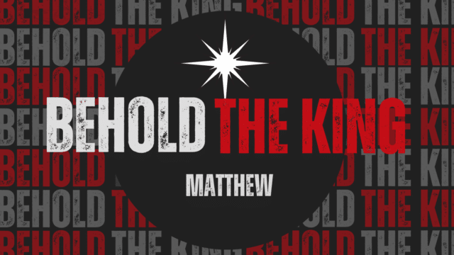 Behold the King Archives - North Hills Church